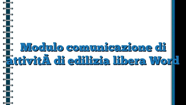 Modulo comunicazione di attività di edilizia libera Word
