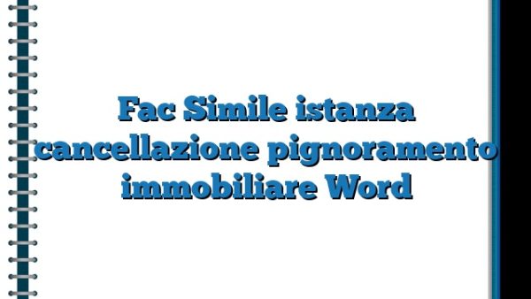 Fac Simile istanza cancellazione pignoramento immobiliare Word