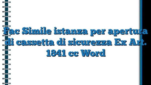 Fac Simile istanza per apertura di cassetta di sicurezza Ex Art. 1841 ...