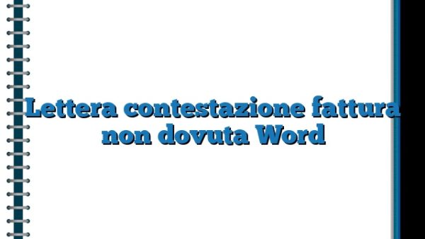 Lettera contestazione fattura non dovuta Word Lettera contestazione fattura non dovuta Word