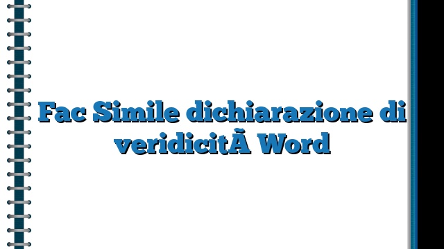 Fac Simile dichiarazione di veridicità Word