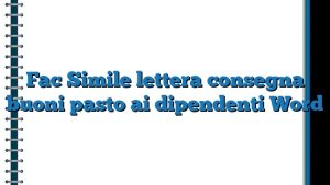 Fac Simile lettera consegna buoni pasto ai dipendenti Word