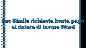 Fac Simile richiesta busta paga al datore di lavoro Word