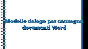 Modello delega per consegna documenti Word