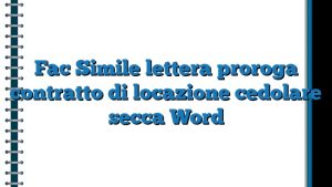 Fac Simile lettera proroga contratto di locazione cedolare secca Word