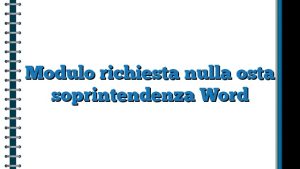 Modulo richiesta nulla osta soprintendenza Word