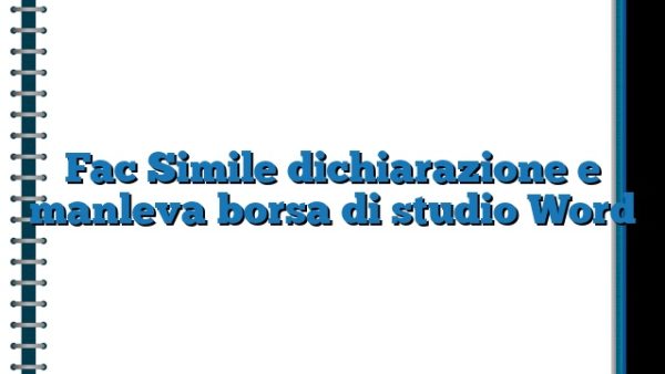 Fac Simile dichiarazione e manleva borsa di studio Word
