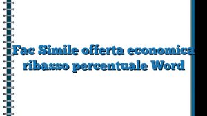 Fac Simile offerta economica ribasso percentuale Word
