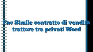 Fac Simile contratto di vendita trattore tra privati Word
