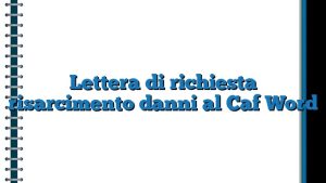 Lettera di richiesta risarcimento danni al Caf Word